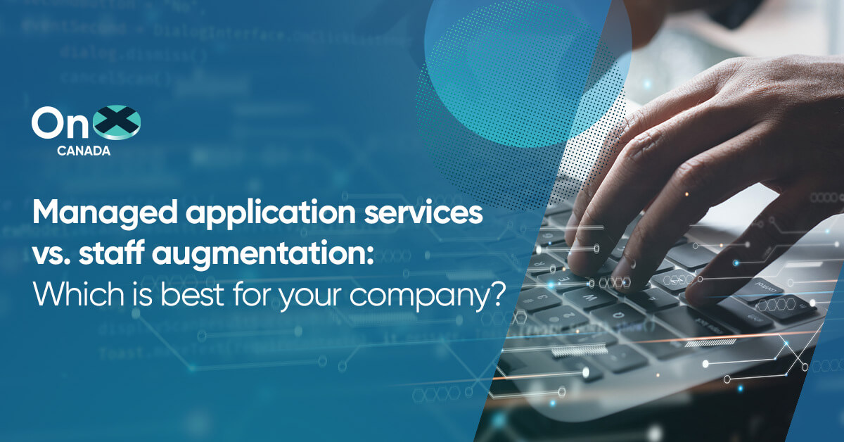 Managed application services vs. staff augmentation: Which is best for ...