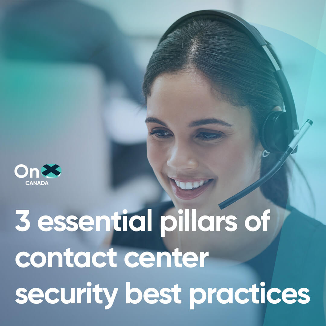 Three essential pillars of contact center security best practices - OnX