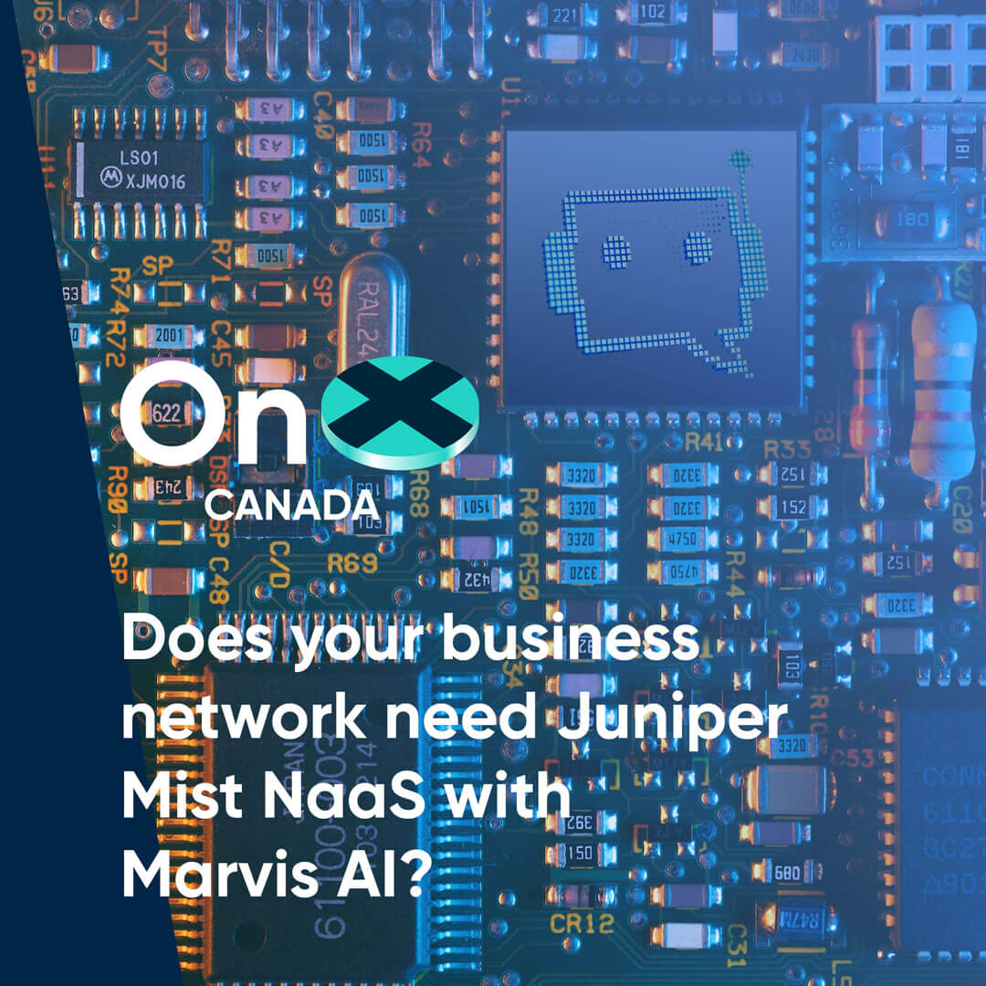Does your business network need Juniper Mist NaaS with Marvis AI? - OnX