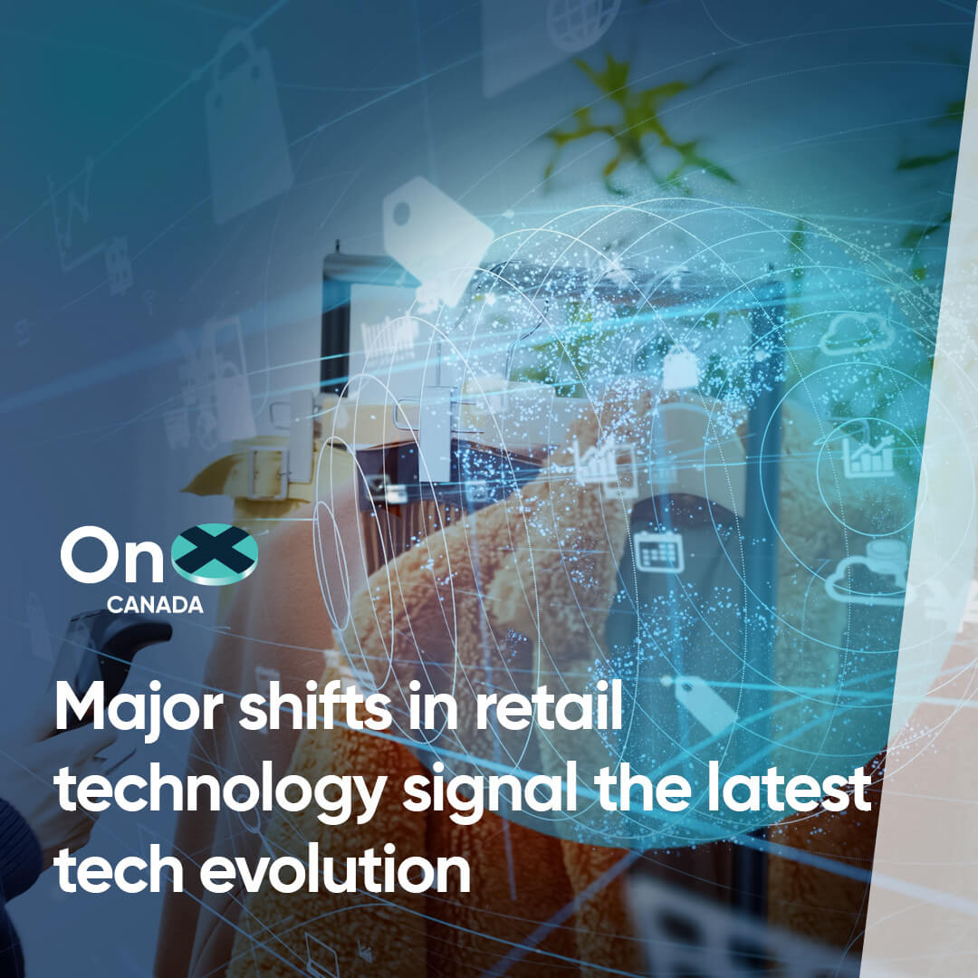 Major shifts in retail technology signal the latest tech evolution - OnX