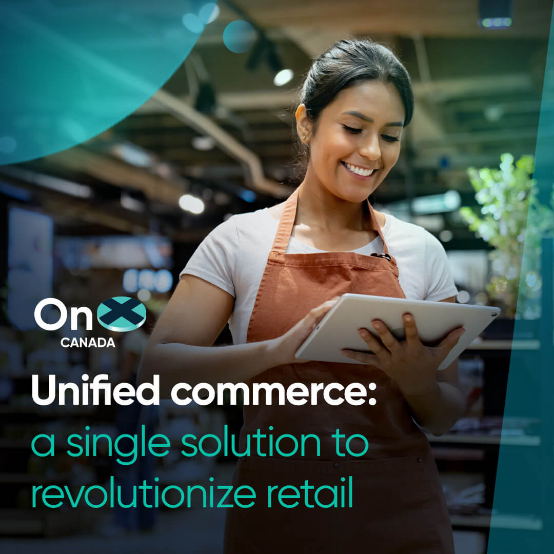 Unified commerce: a single solution to revolutionize retail - OnX